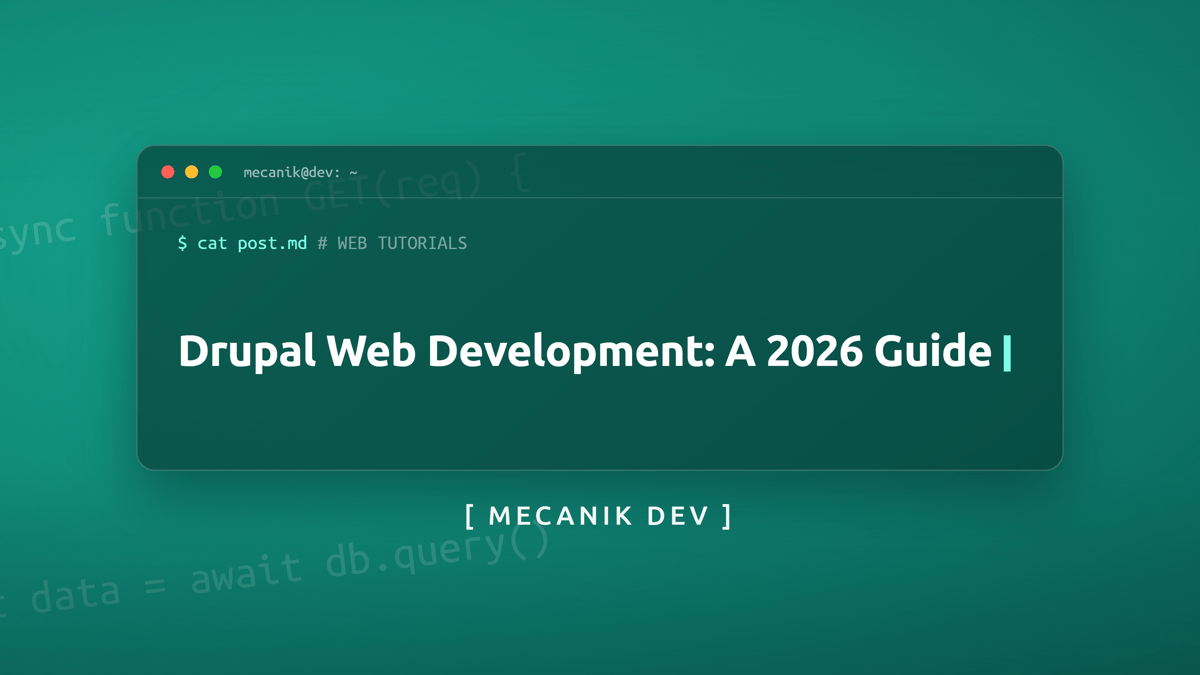 Drupal Web Development - A 2026 Guide